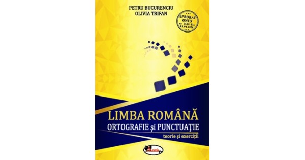 Limba romana. Ortografie si punctuatie- teorie si exercitii
