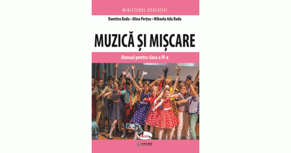 Muzica si miscare. Manual pentru clasa a IV-a